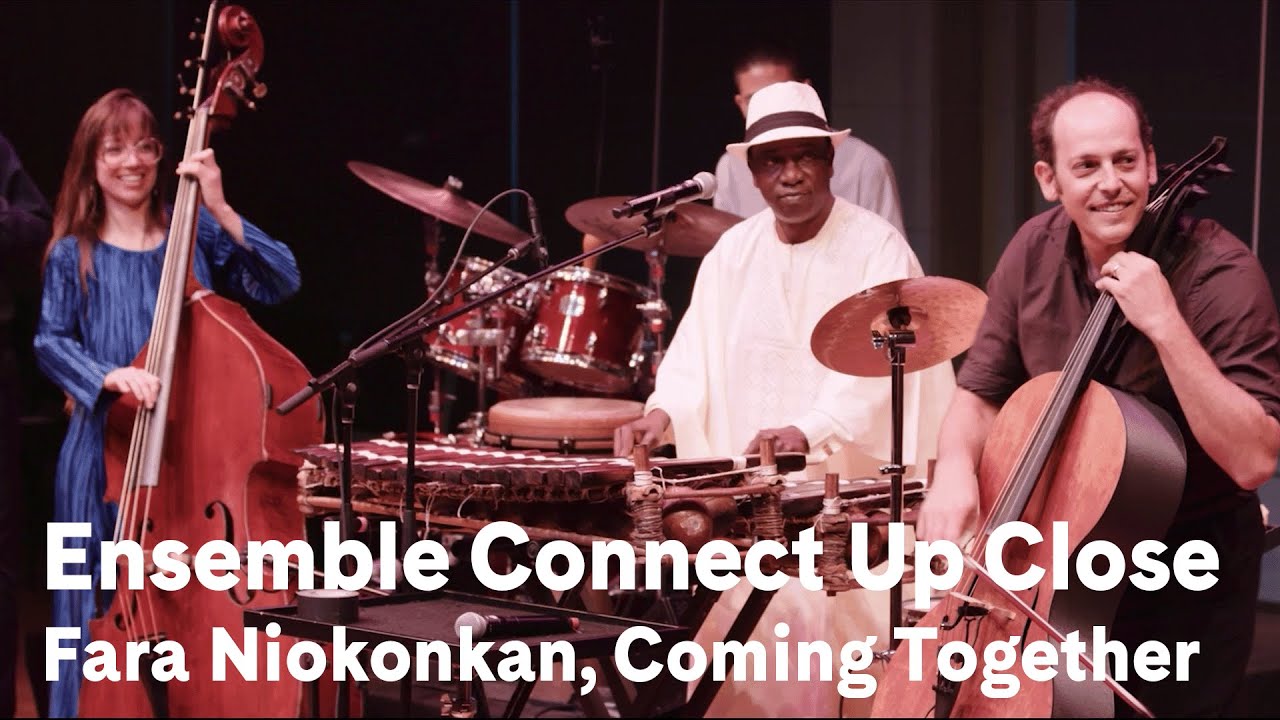 Ensemble Connect Up Close: Fara Niokonkan, Coming Together - YouTube