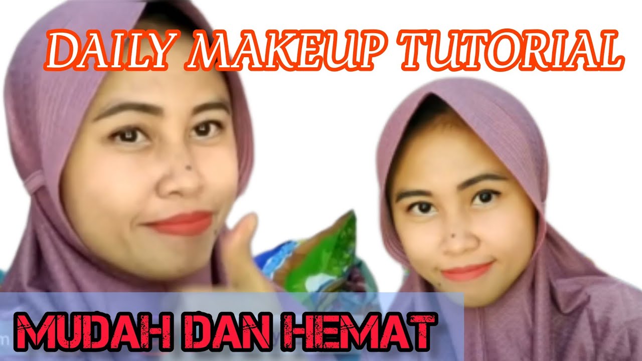 DAILY MAKEUP TUTORIAL HEMAT DAN SIMPLE || Makeup ringan tanpa Foundation - YouTube