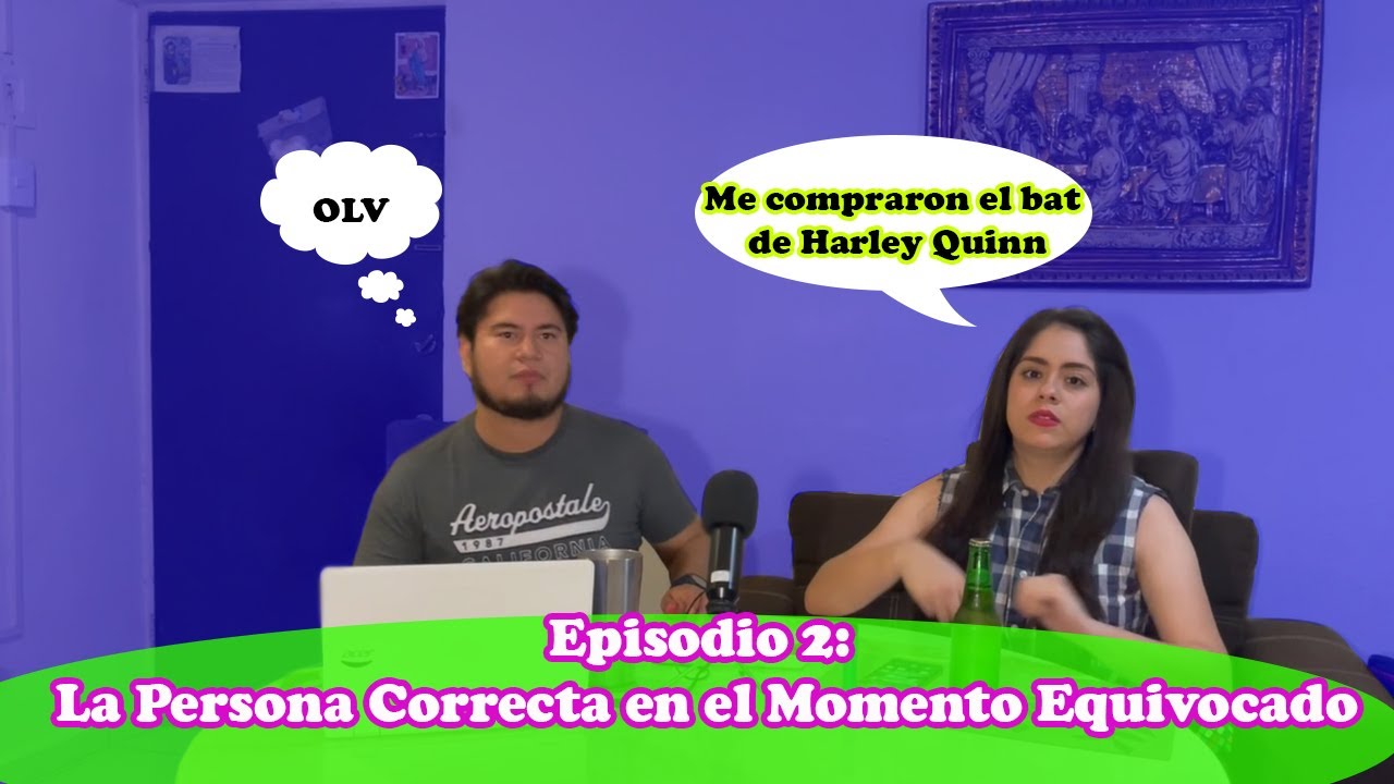 E2: La Persona Correcta en el Momento Equivocado - YouTube
