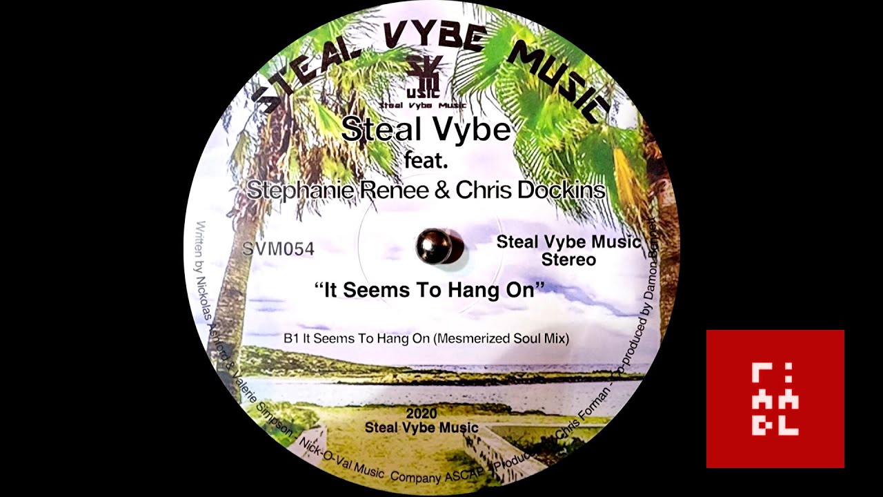 Steal Vybe Ft. Stephanie Renee & Chris Dockins – It Seems To Hang On ...