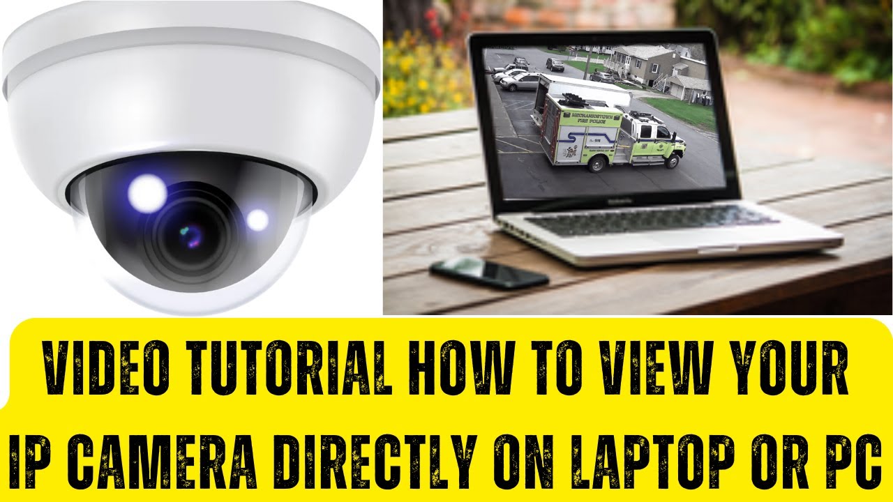 How to View Your IP Camera Directly on Laptop or PC | Easy Tutorial ...