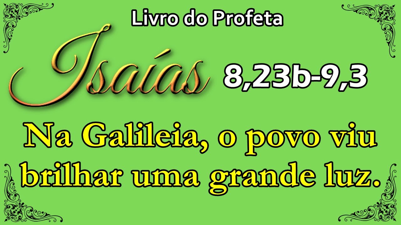 LIVRO DO PROFETA ISAÍAS 8,23b-9,3 (COM REFLEXÃO) - YouTube
