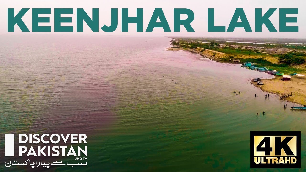 Keenjhar Lake 4K HD | Beautiful Lakes of Pakistan | Discover Pakistan ...