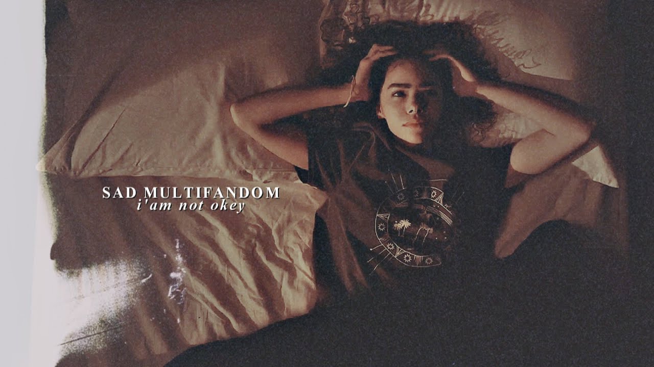 я не в порядке [sad multifandom] - YouTube