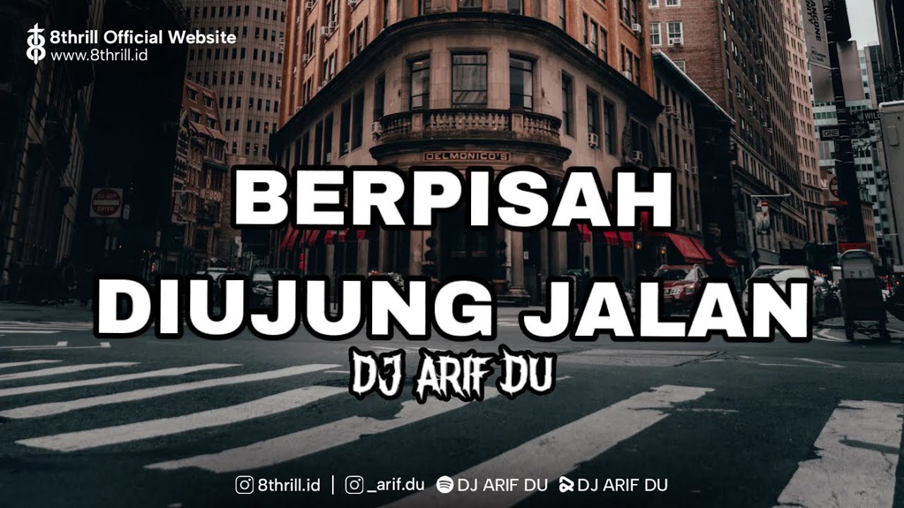 DJ ARIF DU - BERPISAH DIUJUNG JALAN - YouTube Music