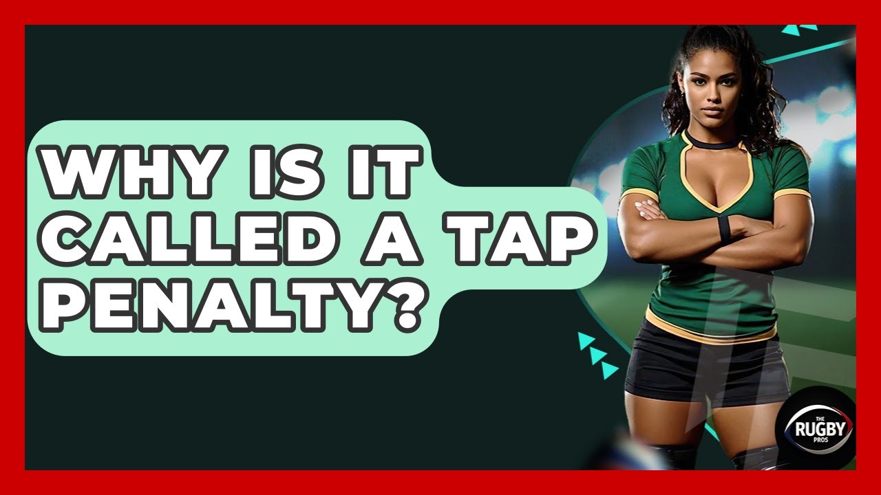 Why Is It Called A Tap Penalty? - The Rugby Pros - YouTube
