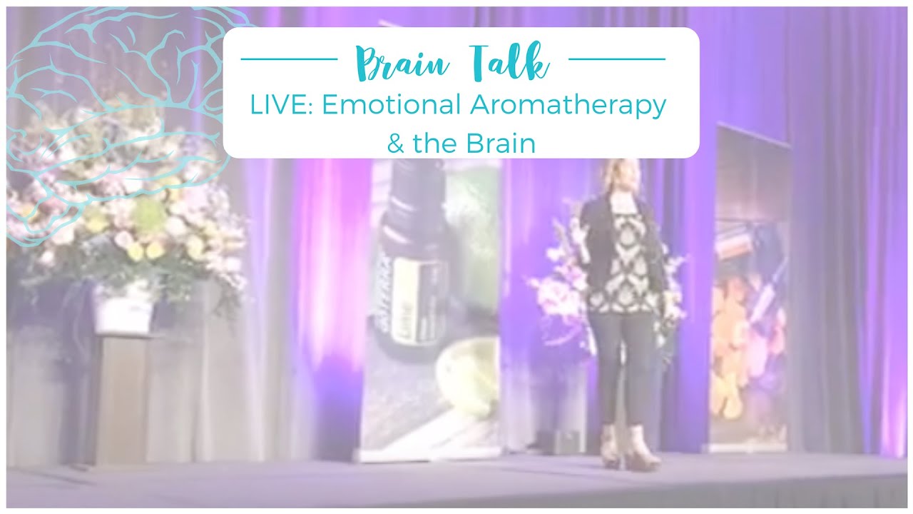 Brain Talk: LIVE - Emotional Aromatherapy & the Brain - YouTube
