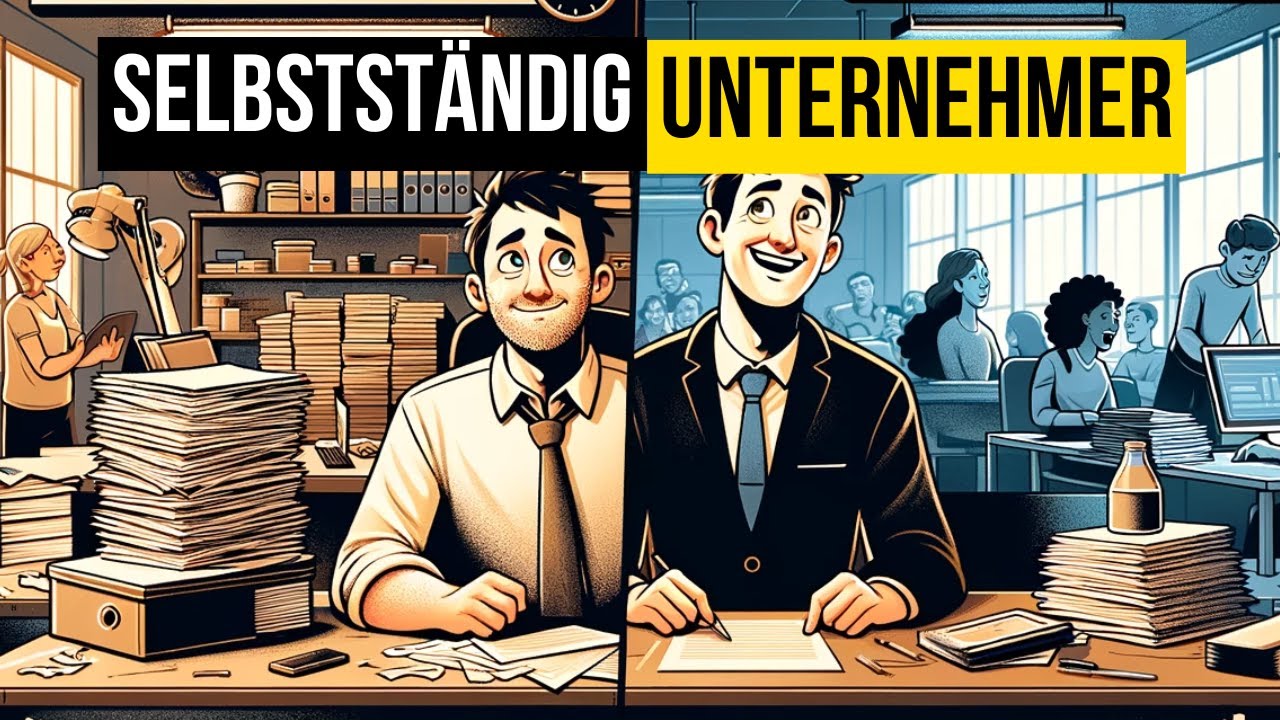 Unterschied Selbstständig versus Unternehmer - YouTube