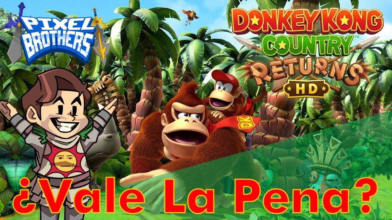¿Vale la pena Donkey Kong Country Returns HD? - Pixel Brothers - Gameplay. - YouTube