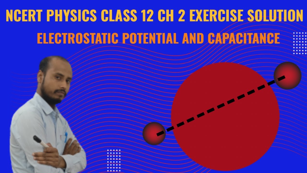 NCERT PHYSICS CLASS 12 CH 2 EXERCISE SOLUTION #physics #jee #neet # ...