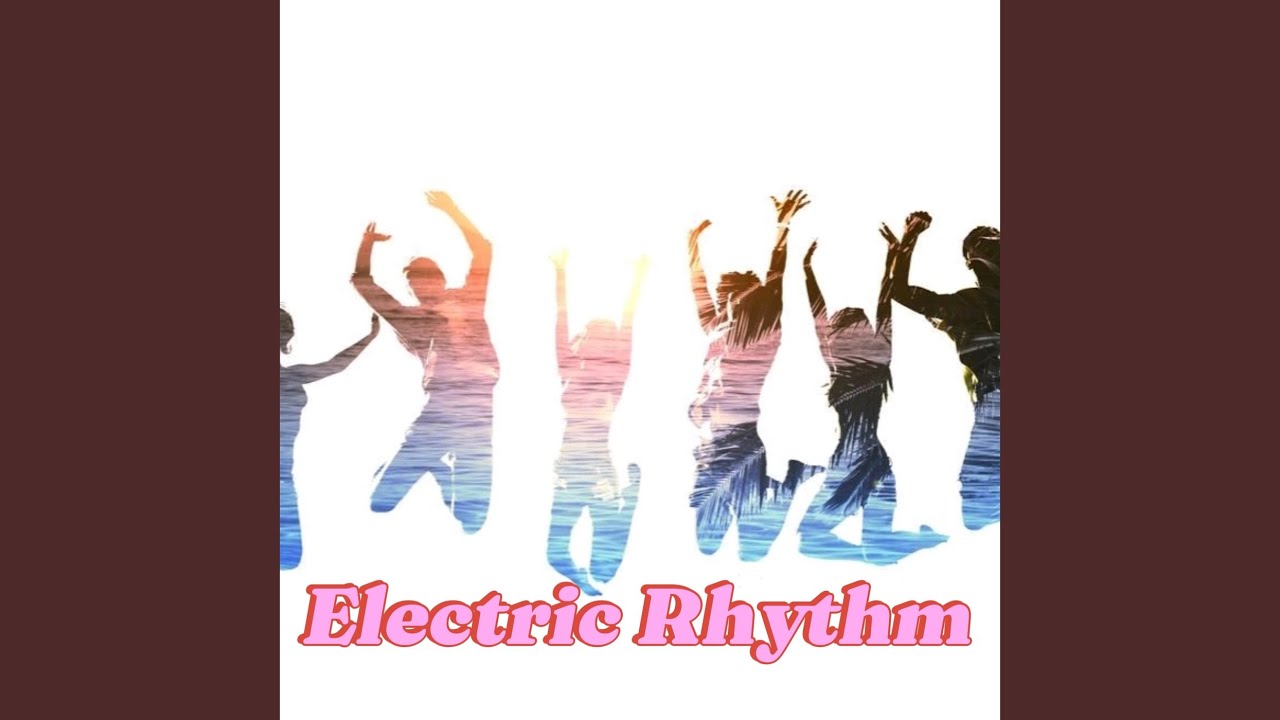 Electric Rhythm - YouTube