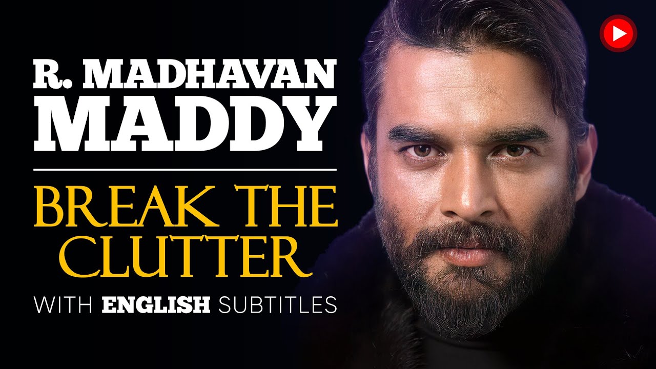 ENGLISH SPEECH | R. MADHAVAN: Break the Clutter (English Subtitles) - YouTube