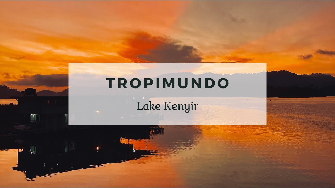 TROPIMUNDO - Lake Kenyir, Malaysia 2023 - YouTube