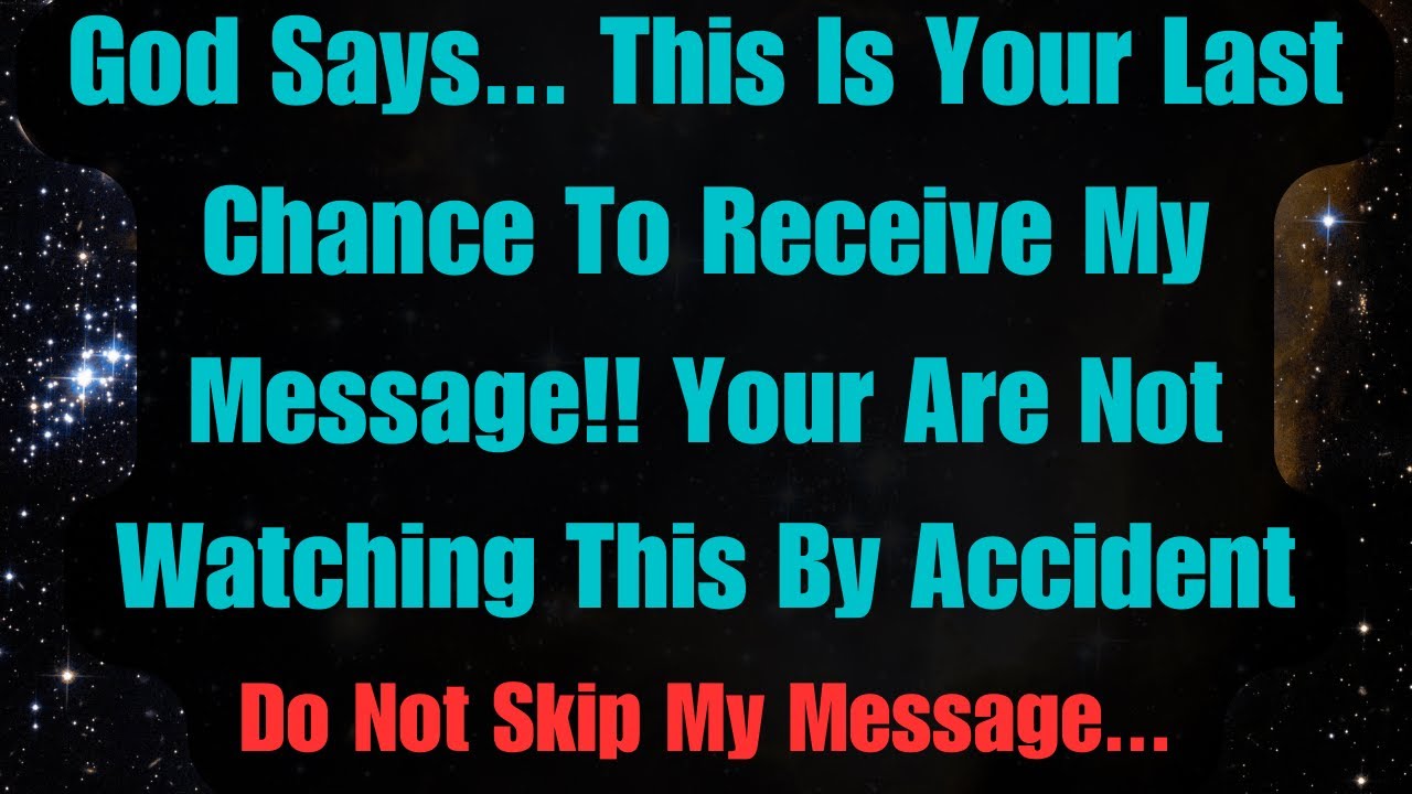 🛑THIS IS YOUR LAST CHANCE TO RECEIVE MY MESSAGE| Gods Message Today ...