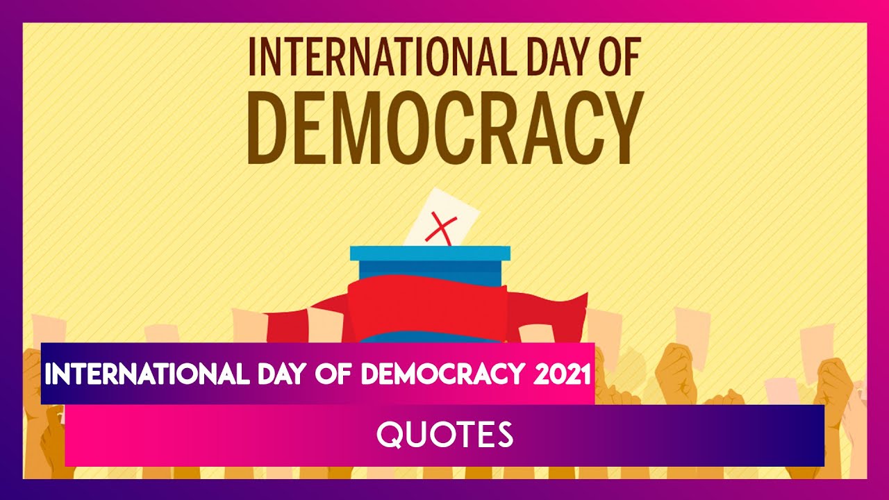 International Day of Democracy 2021: Quotes on Democracy to Observe The ...