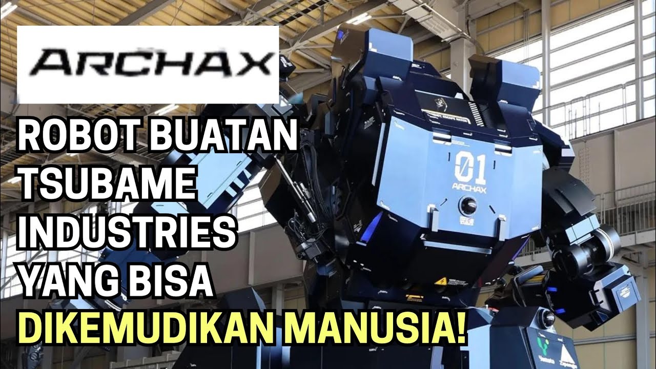 ARCHAX, Robot Buatan Startup Jepang yang Bisa Dikemudikan Manusia ...