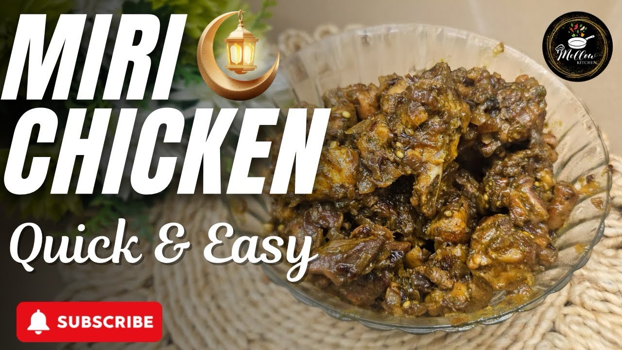 Miri Chicken Recipe | The Best Way to Cook It! | Ramzan Special Recipe ...