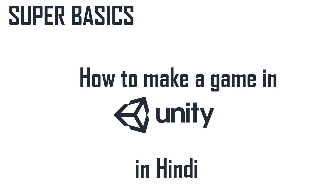 How To Make A Game Unity Tutorial In Hindi Unity Basics Part 1 Youtube 3415