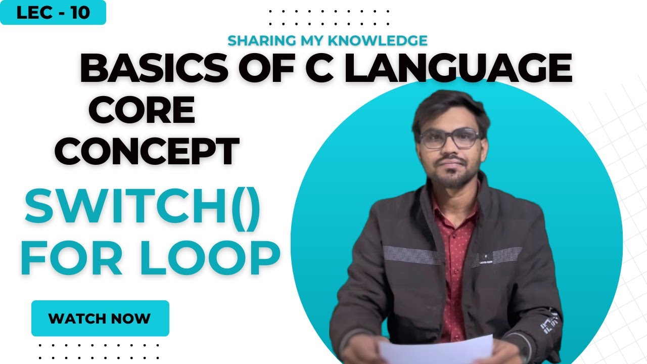 Lec 10 Switch Statement And For Loop In C Basics Of C Language 3061