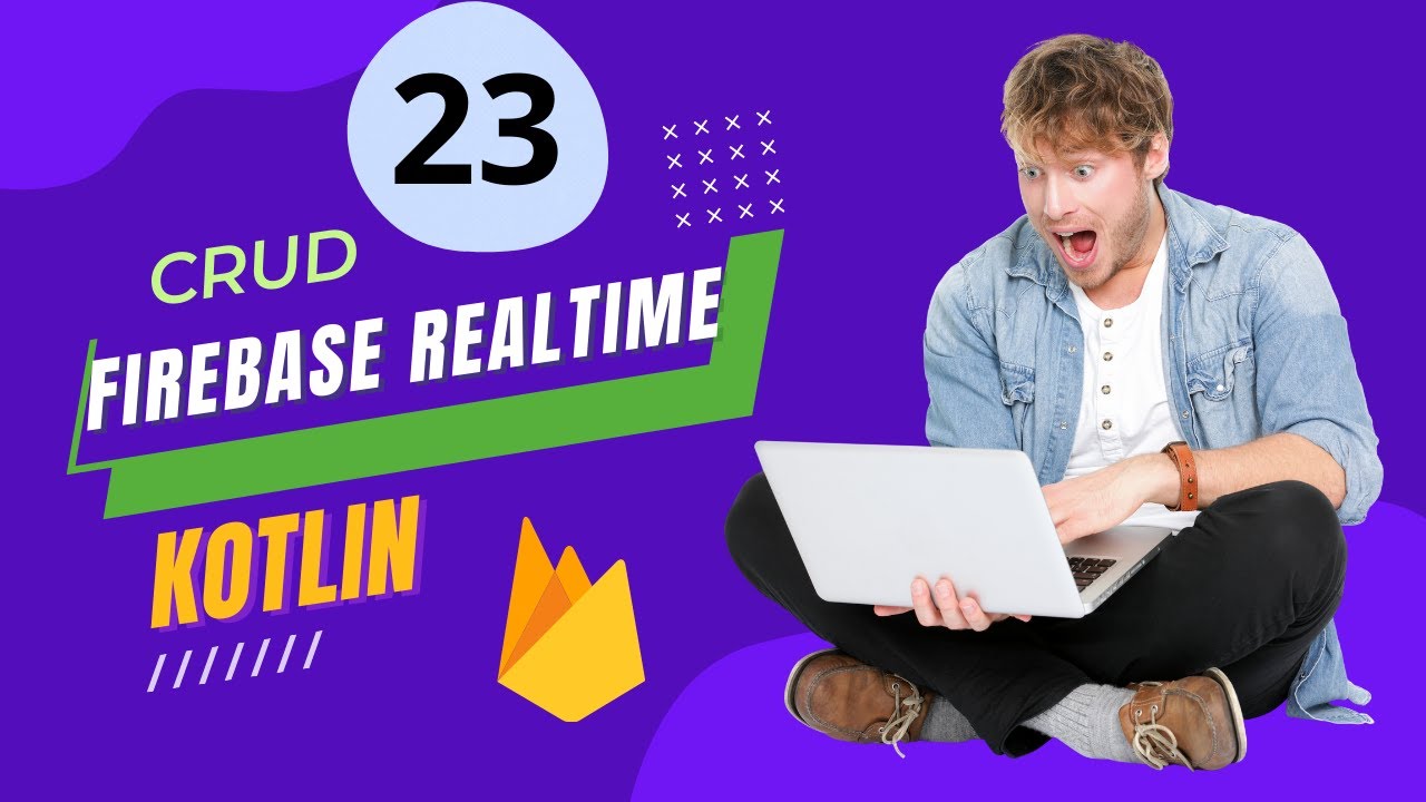 23 1 Crud Firebase Realtime Database With Kotlin Youtube