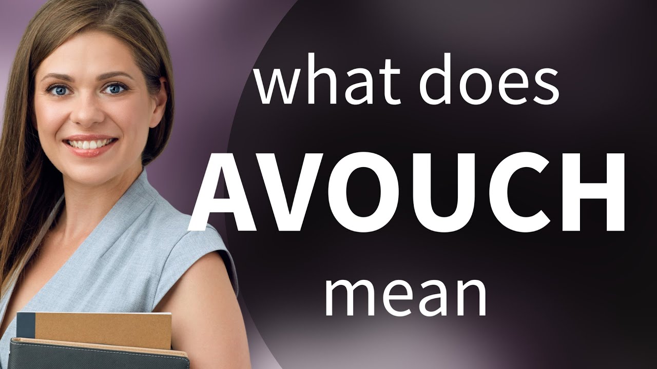 Avouch — what is AVOUCH definition - YouTube