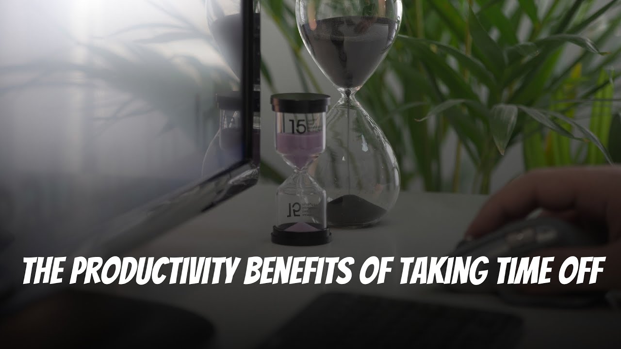 The Productivity Benefits of Taking Time Off #productivity - YouTube