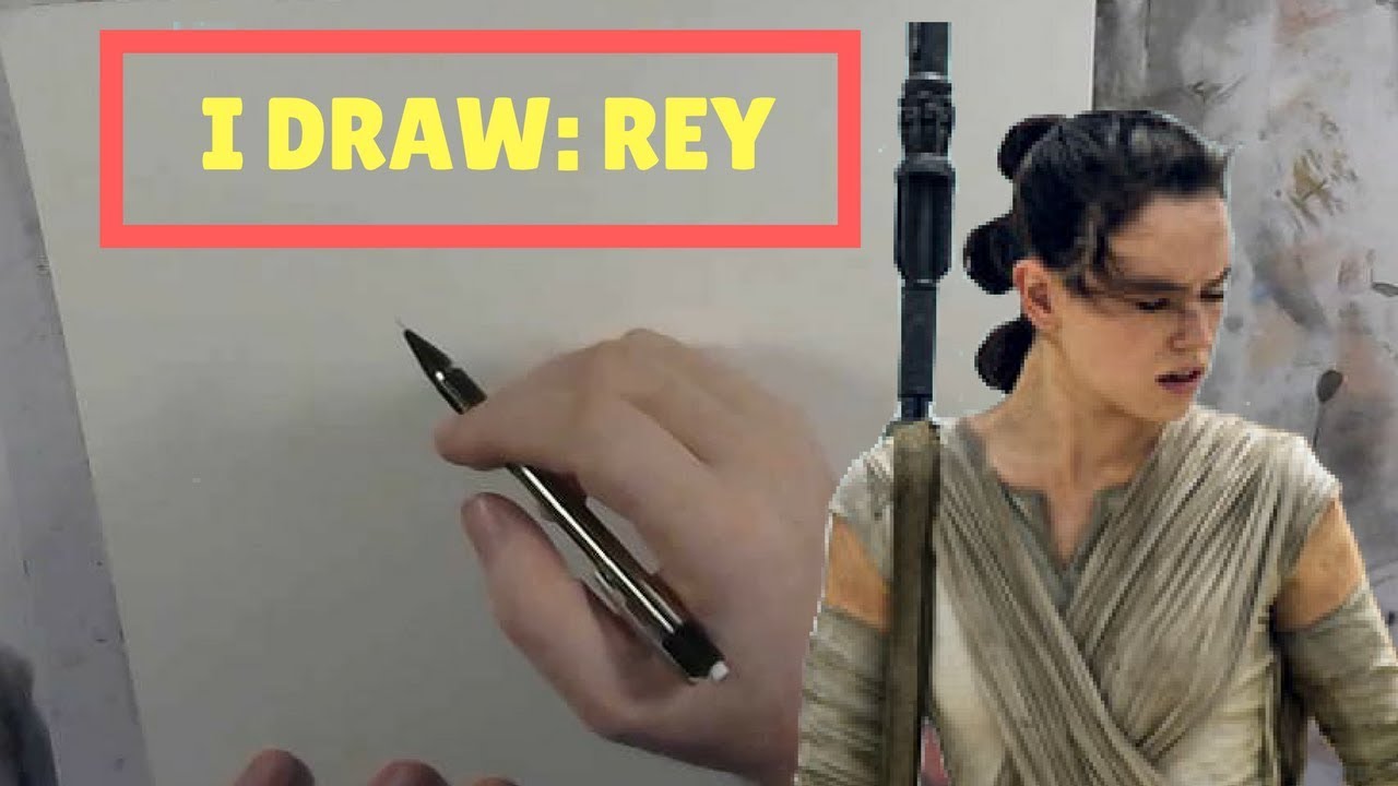 I DRAW: REY FROM STAR WARS 2018 01 04 - YouTube