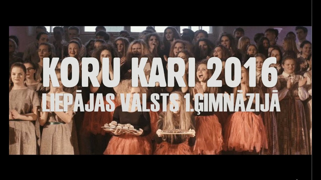KORU KARI 2016 | Liepājas Valsts 1.ģimnāzija - YouTube