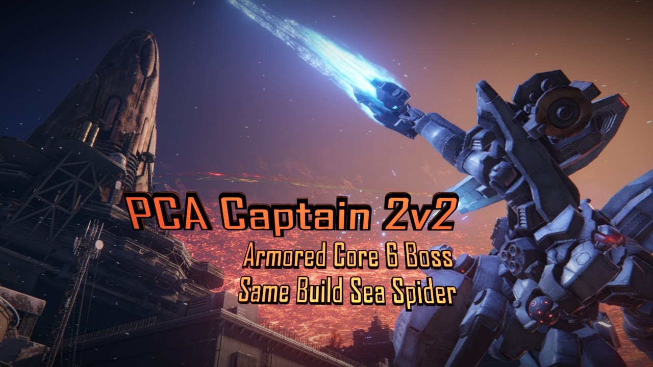 PCA Captain Boss Guide Armored Core 6 - YouTube