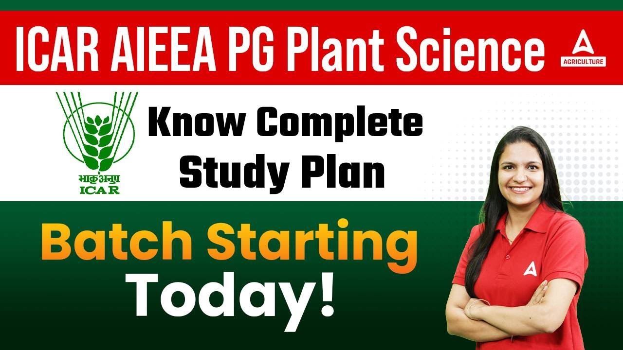 Complete Study Plan for ICAR AIEEA PG Plant Science | Batch starts today!!! - YouTube