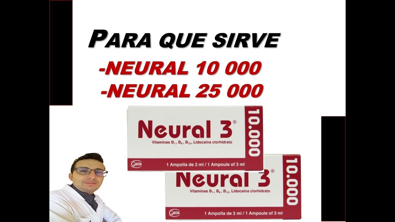 NEURAL AMPOLLA PARA QUE SIRVE NEURAL 10 000 25 000 COMPLEJO B NEURAL AMPOLLA PARA QUE SIRVE NEURAL 10 000 25 000 COMPLEJO B