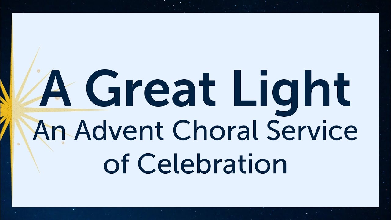 Advent Choral Concert - A Great Light - Advent Week 2 - YouTube