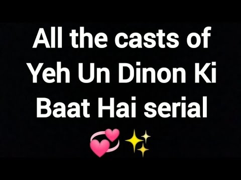 All the casts of Yeh Un Dinon Ki Baat Hai serial 💞 #Yudkbh 😘 #Randeep ...