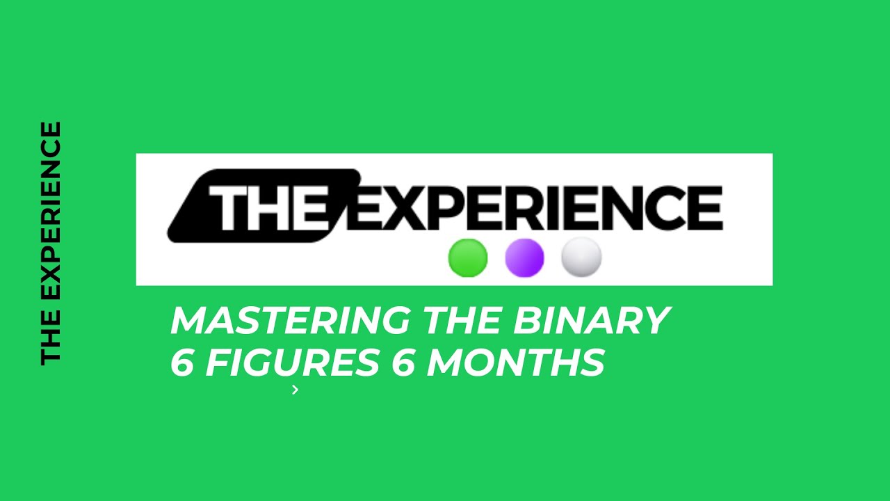 THE EXPERIENCE BINARY EXPLAINED - YouTube