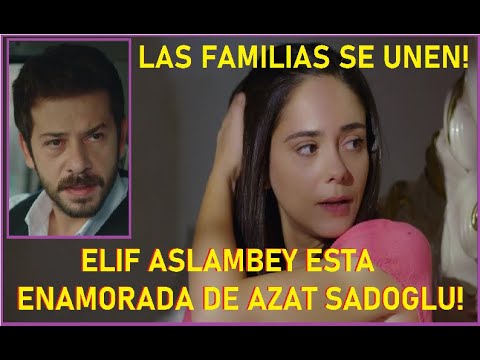NACEN SENTIMIENTOS ENTRE ELIF ASLAMBEY Y AZAT SADOGLU!! HERCAI ...