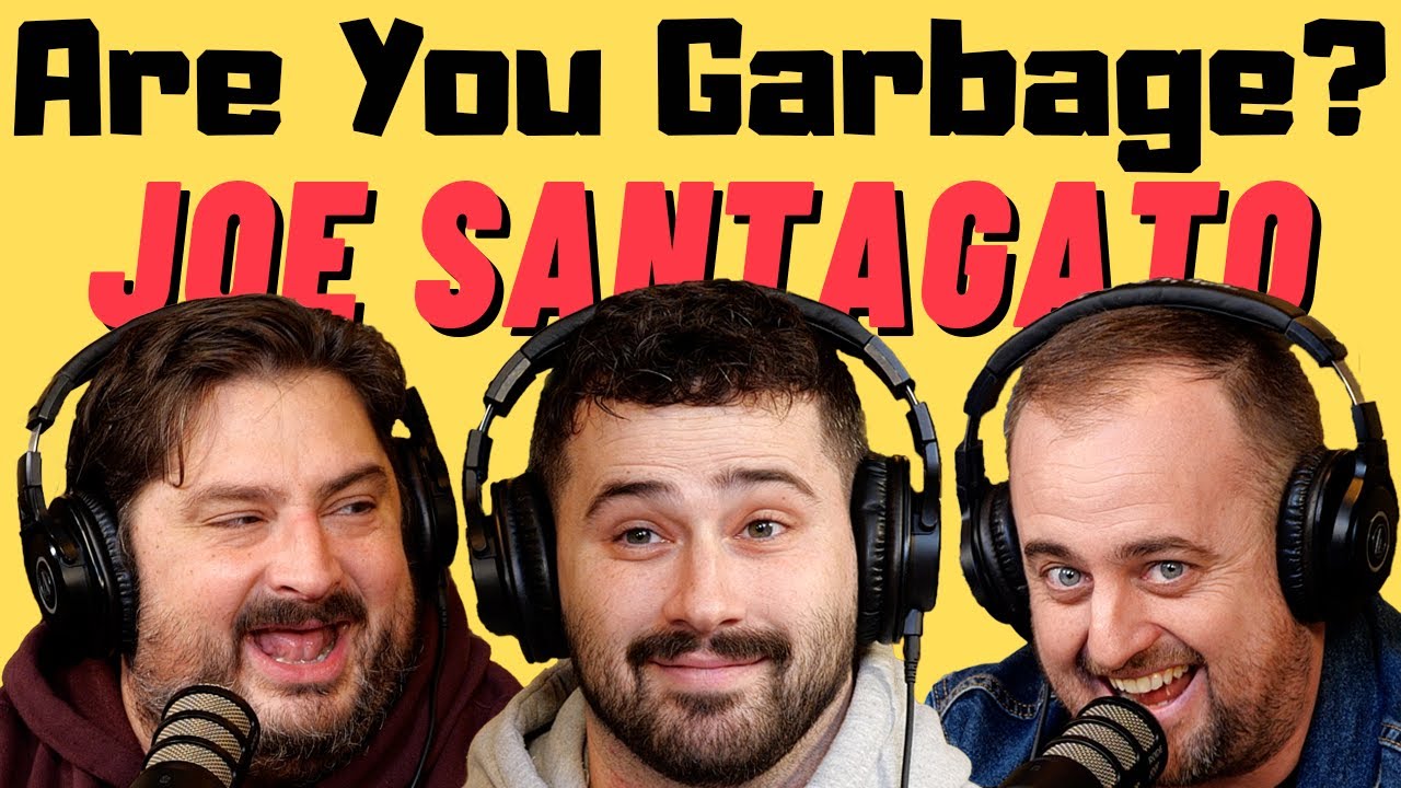 Are You Garbage Comedy Podcast: Joe Santagato Returns! - YouTube