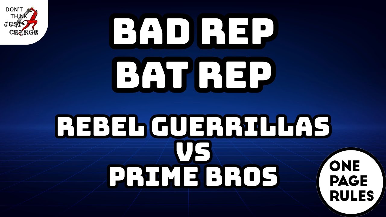 Rebel Guerrillas vs Prime Brothers - Bad Rep Bat Rep Episode 2 - 2000pt ...