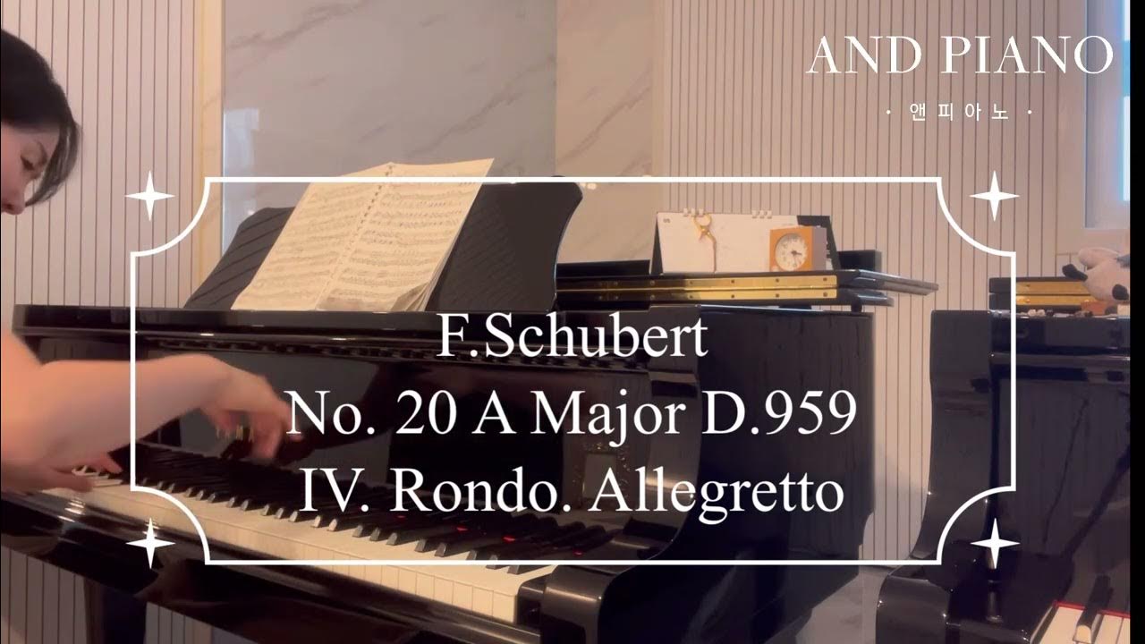 F.Schubert No. 20 A Major D.959 IV. Rondo. Allegretto 슈베르트소나타 20번 4악장 ...