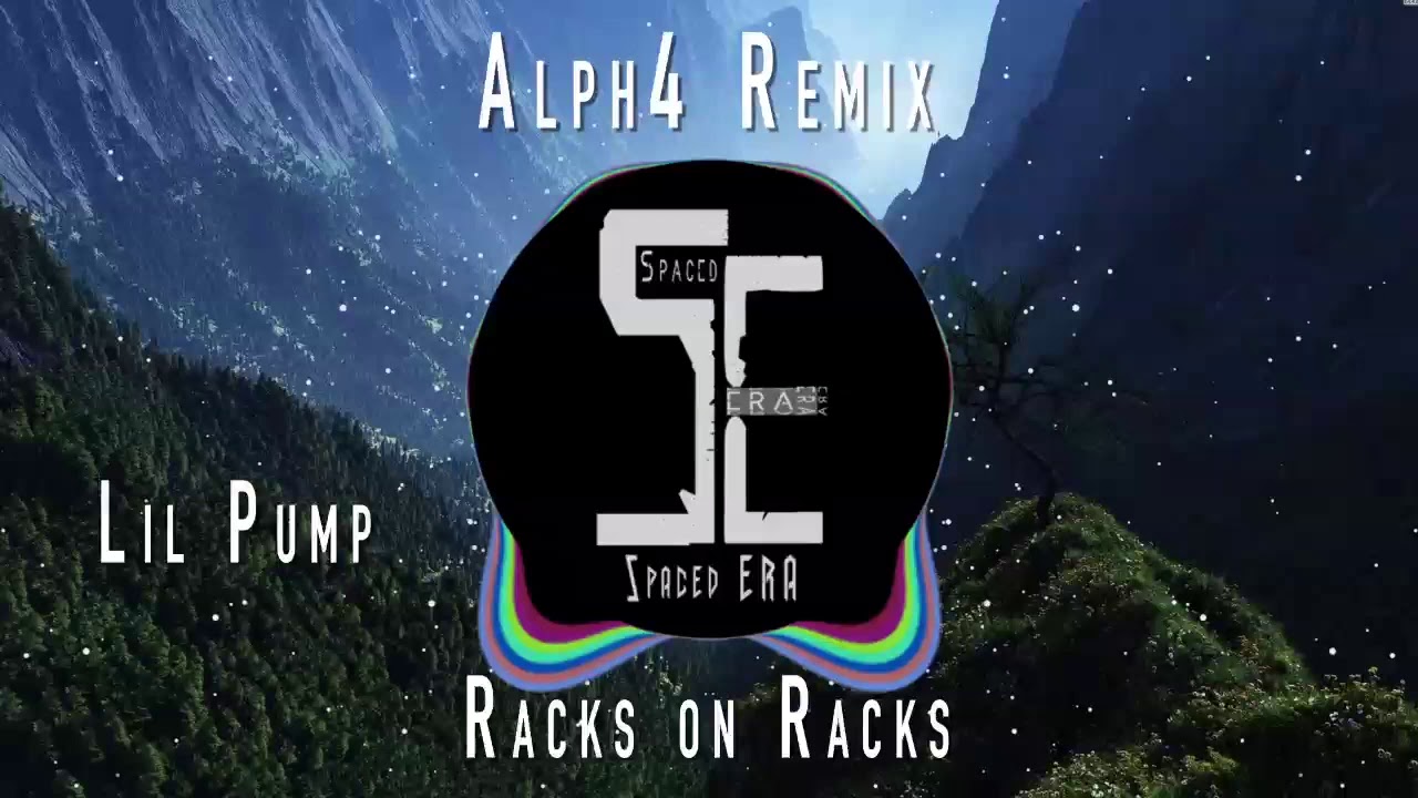 Lil Pump - Racks on Racks (Alph4 EDM remix)(2019) - YouTube