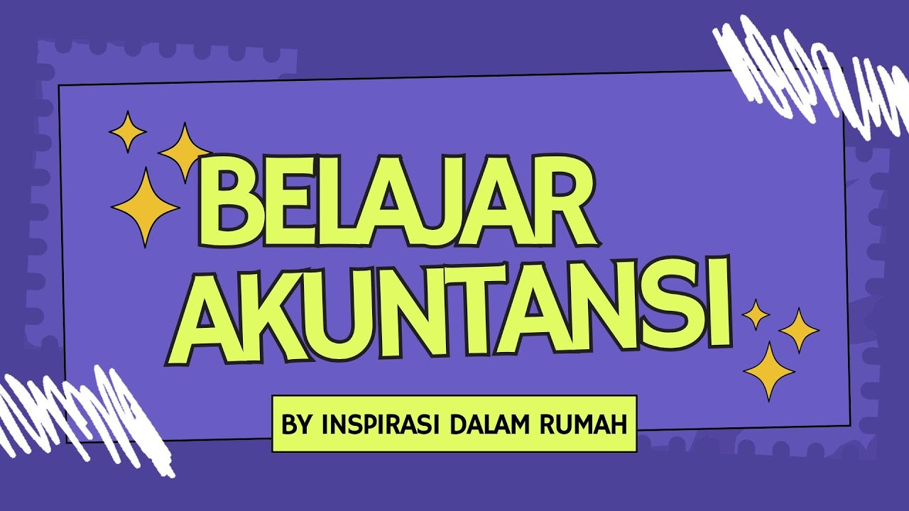 BELAJAR AKUNTANSI By Inspirasi Dalam Rumah - YouTube