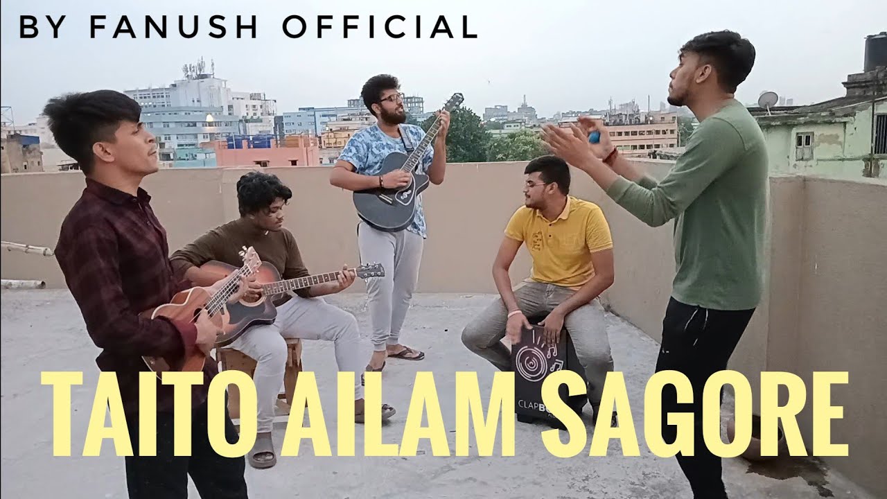Taito Ailam Sagore- Cover By Fanush Official|Tasrif Khan|Kureghor| ️😀 ...