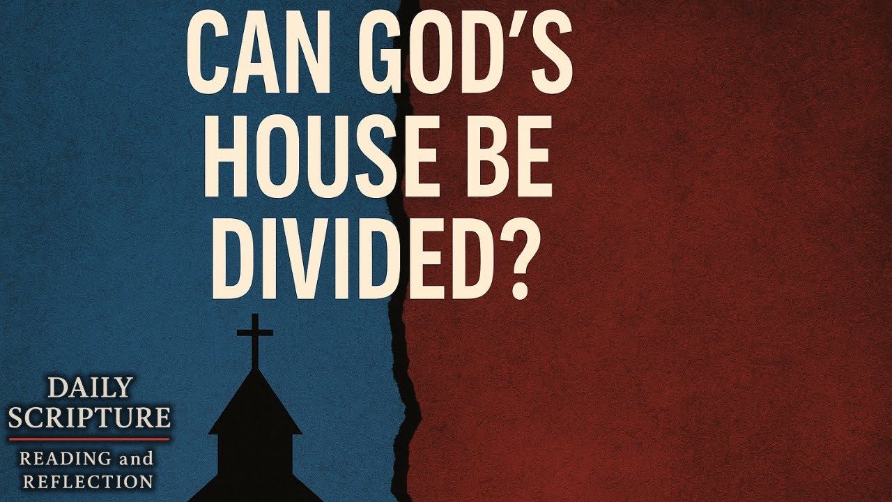 Our Daily Scripture Reading: Can God’s House Be Divided? - YouTube