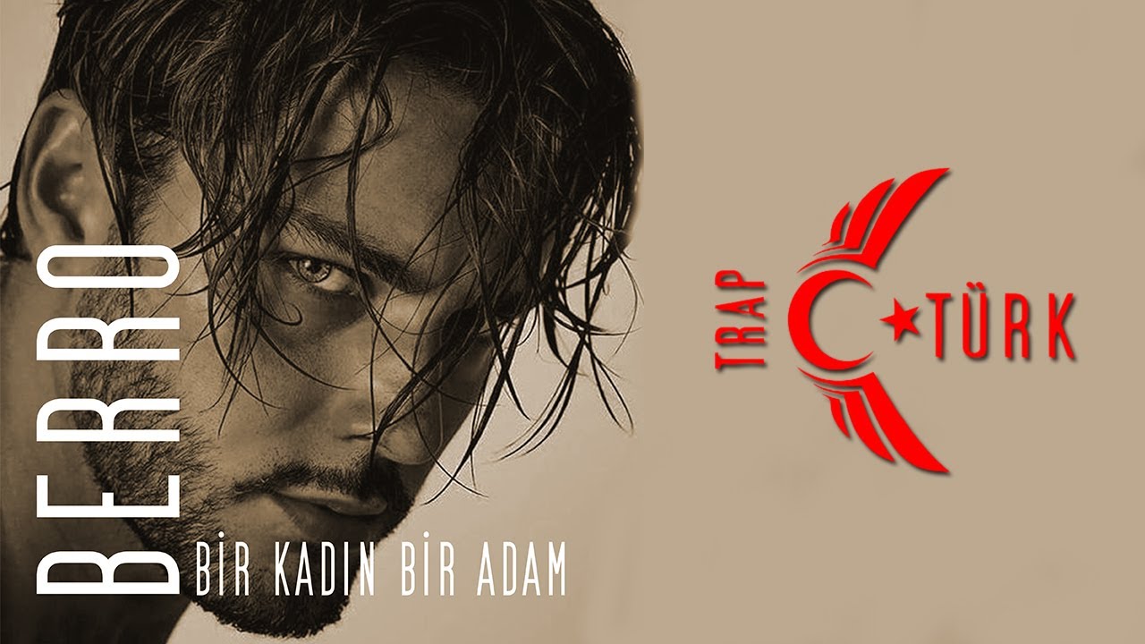 BERRO-Bir Kadın Bir Adam @trapturkofficial - YouTube