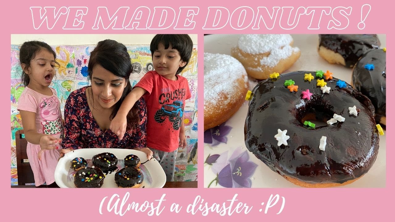 We made donuts !! ( Was almost a disaster.. pheww) :P - YouTube
