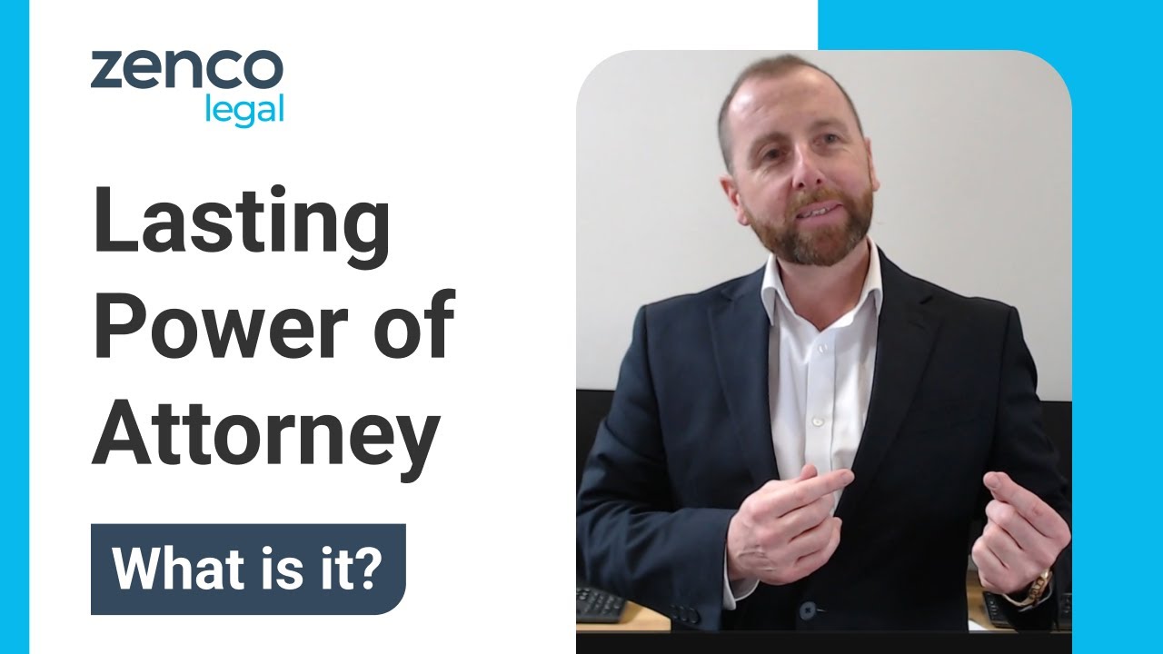 what-is-lasting-power-of-attorney-zenco-legal-youtube