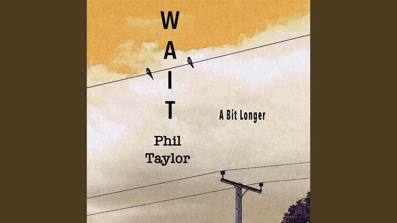 Wait (A Bit Longer) - YouTube