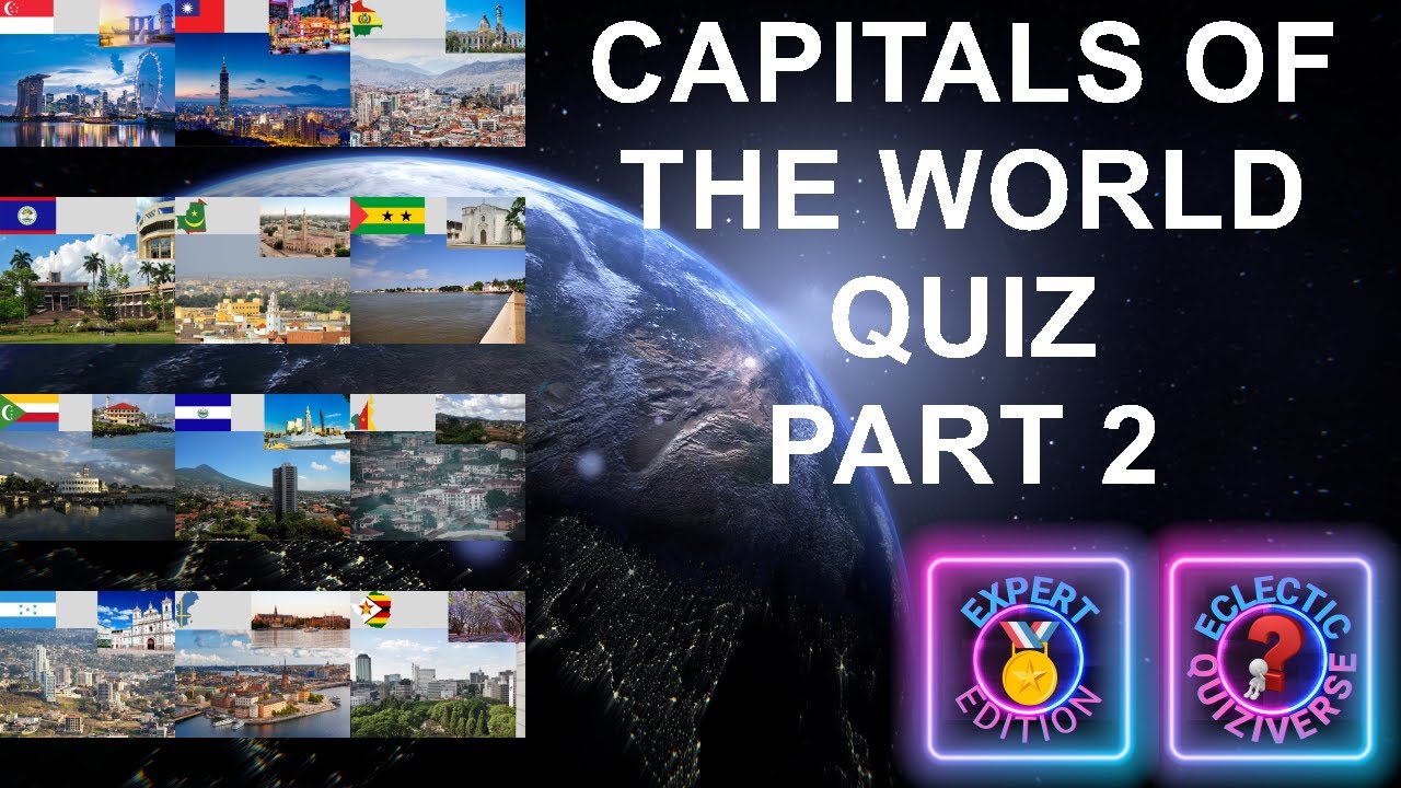 Capitals of the World Quiz Part 2 🌍 - 🏅Expert Edition (No Multiple ...