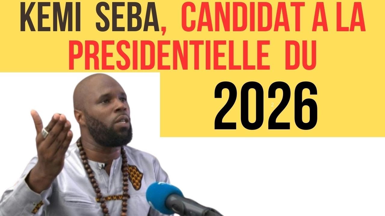 KEMI SEBA TENTERA SON COUP A LA PRESIDENTIELLE DU 2026! - YouTube