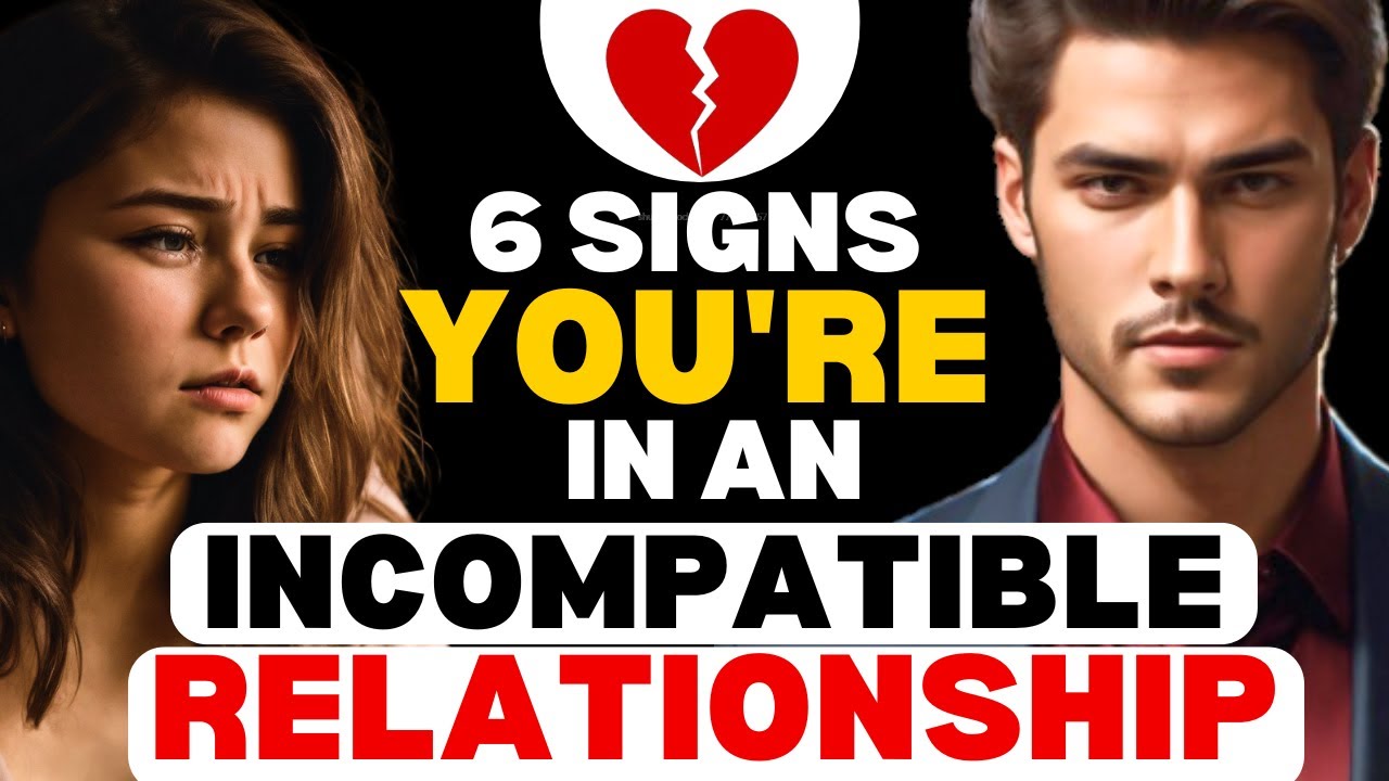 6 Signs of an Incompatible Relationship - YouTube