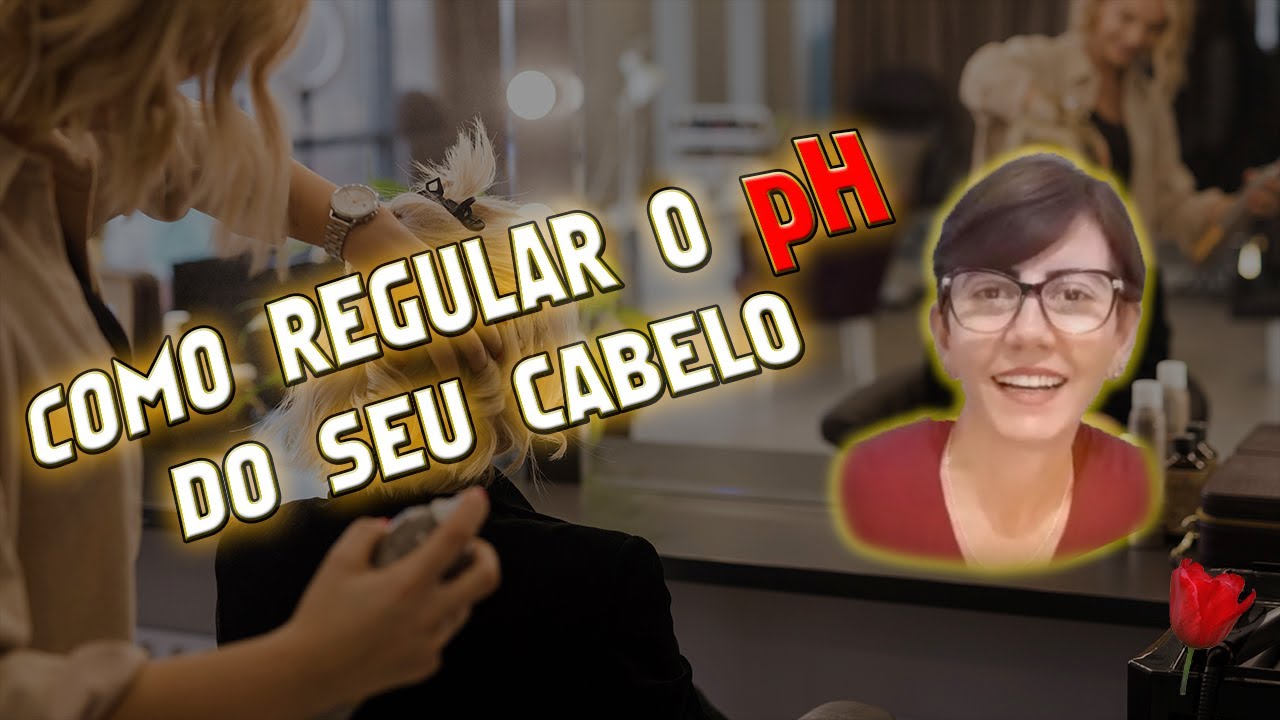 PH DO CABELO: COMO REGULAR E NEUTRALIZAR O PH DO SEU CABELO. Aprenda ...